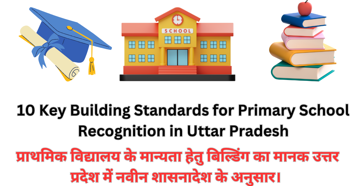 Building Standards for Recognition of Primary School in Uttar Pradesh ...